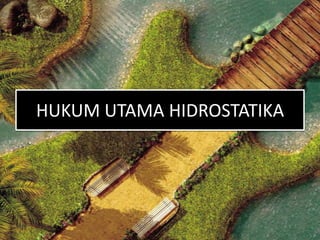 Tekanan hidrostatis dan hukum utama hidrostatika | PPTX