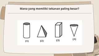 Bab 3.1 Tekanan Pada Zat Padat IPA Kelas 9 Kurikulum Merdeka SMP Ibrahimy 1 Sukorejo | PPTX
