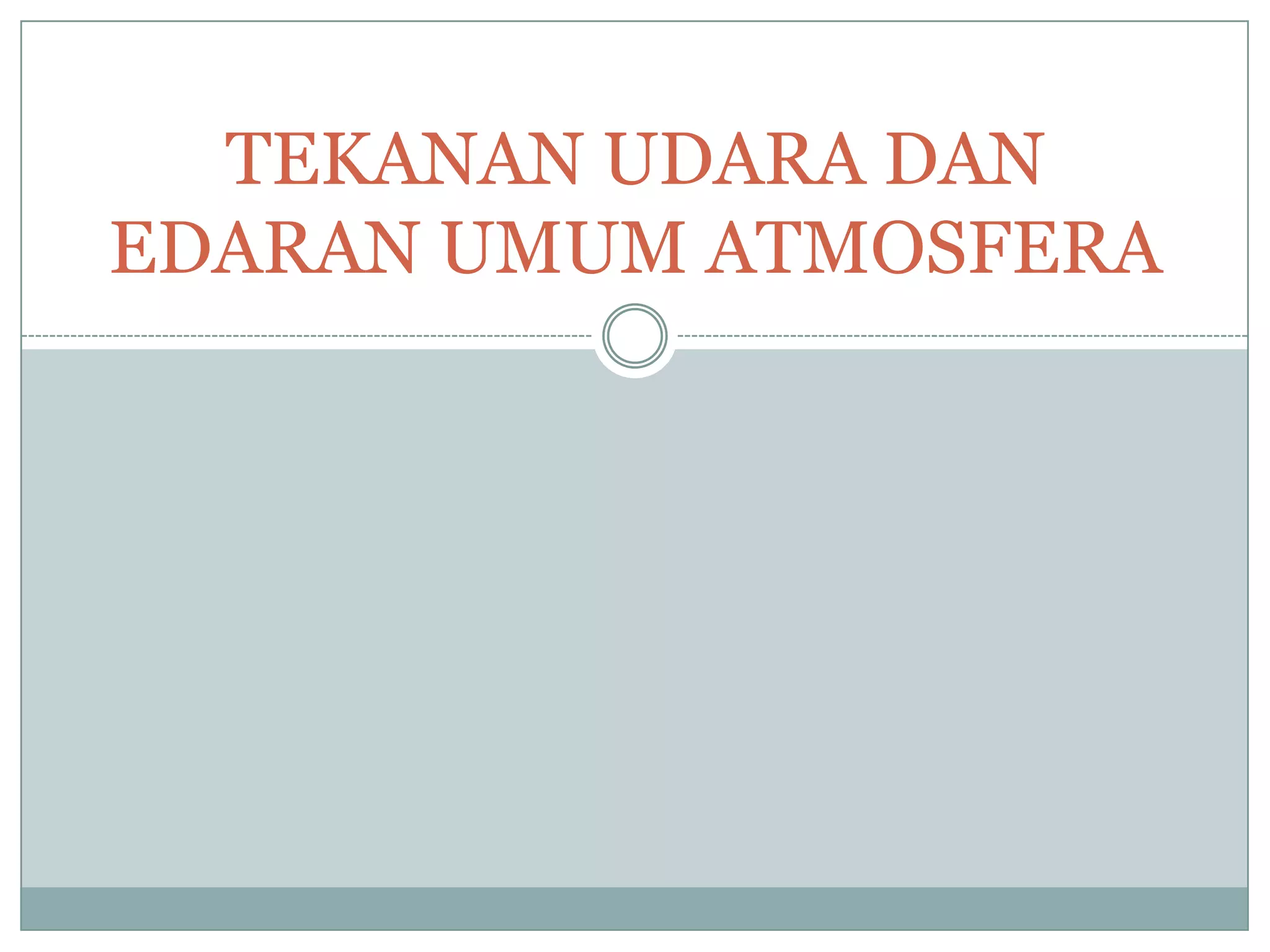 Tekanan udara dan edaran umum atmosfera | PPTX