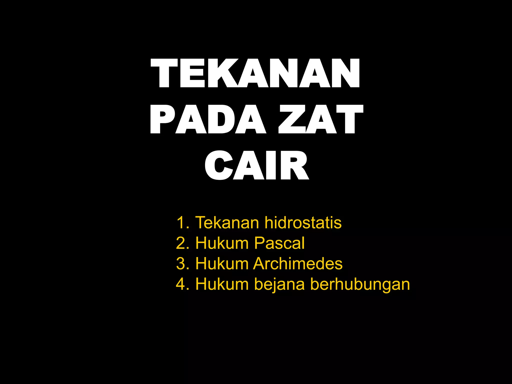 Tekanan zat cair (hidrostatis, pascal, bejana berhubungan).pptx