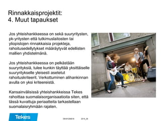 Tekesin rahoitus yritysten ja tutkimusorganisaatioiden yhteisprojekteille | PPT