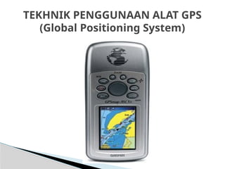 Teknik Penggunaan GPS(Global Positioning System).pptx