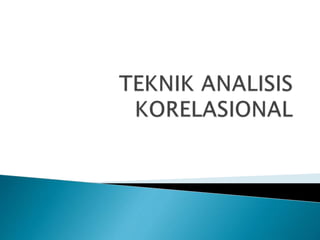 Teknik analisis korelasional | PPTX