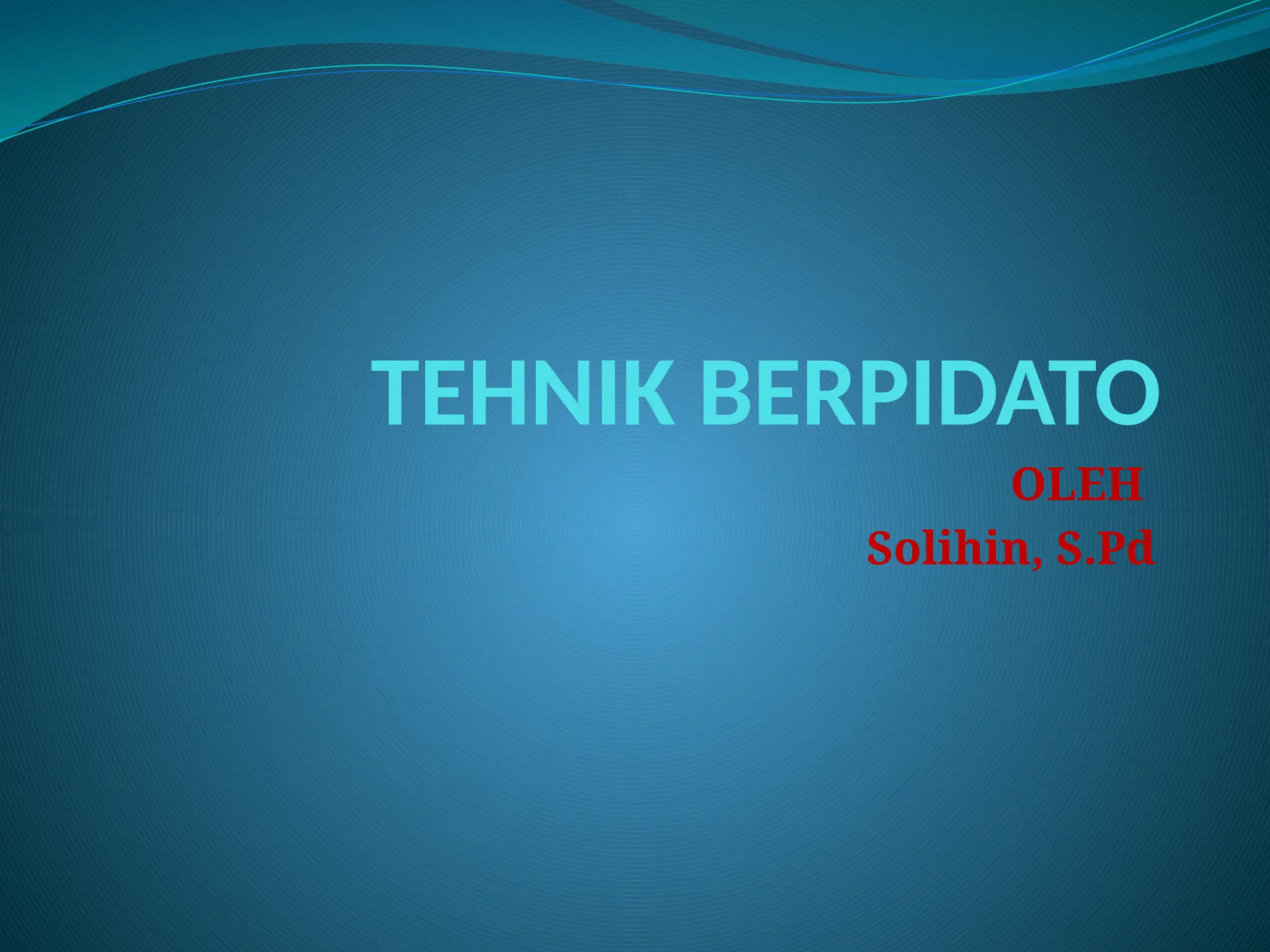 TEKNIK BERPIDATO.PPTX..................... | PPTX