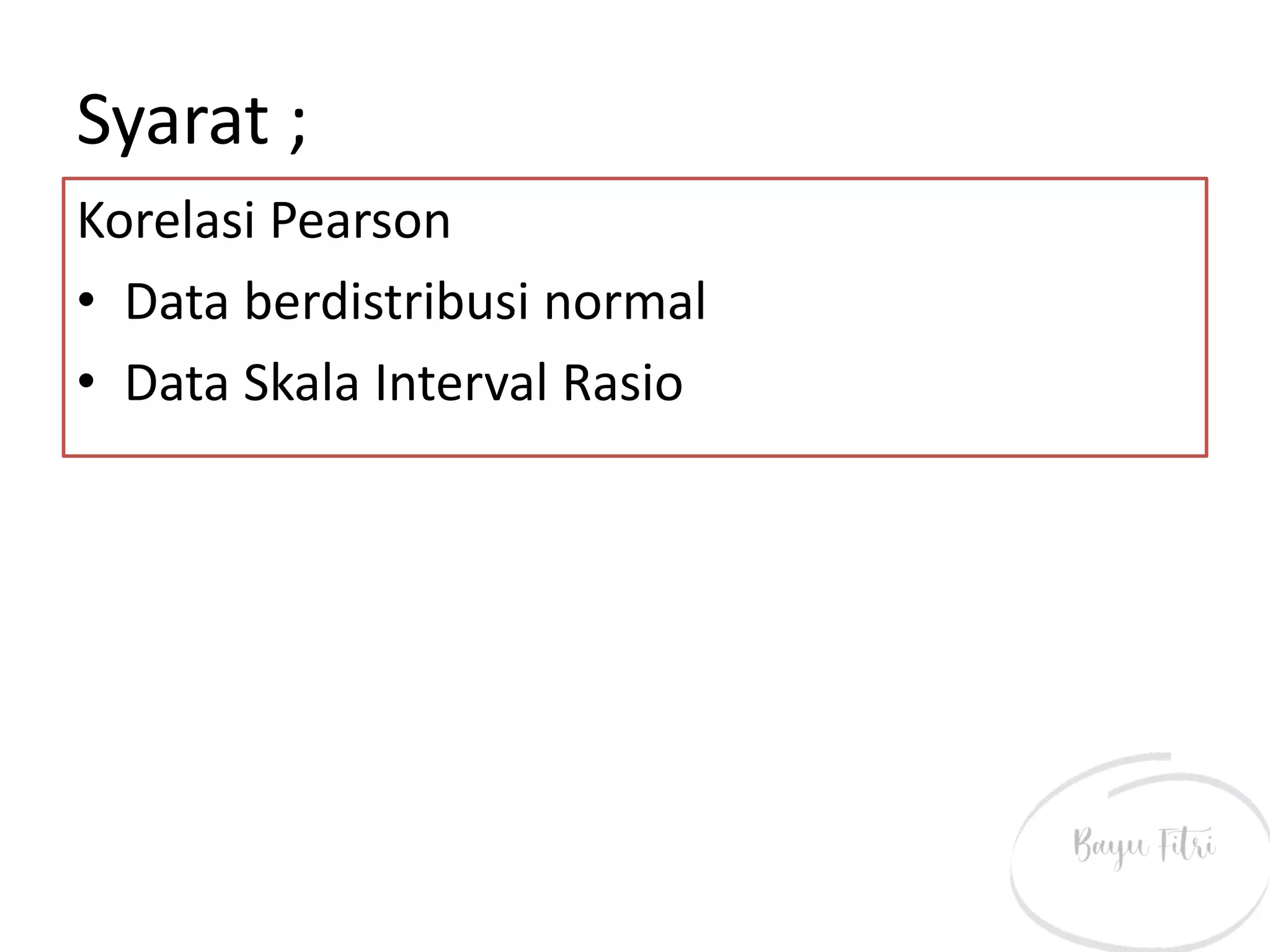 Teknik dan interprestasi analisa korelasi pearson.11