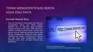 Teknik dan Metode Mengidentifikasi Berita Hoax | PPTX