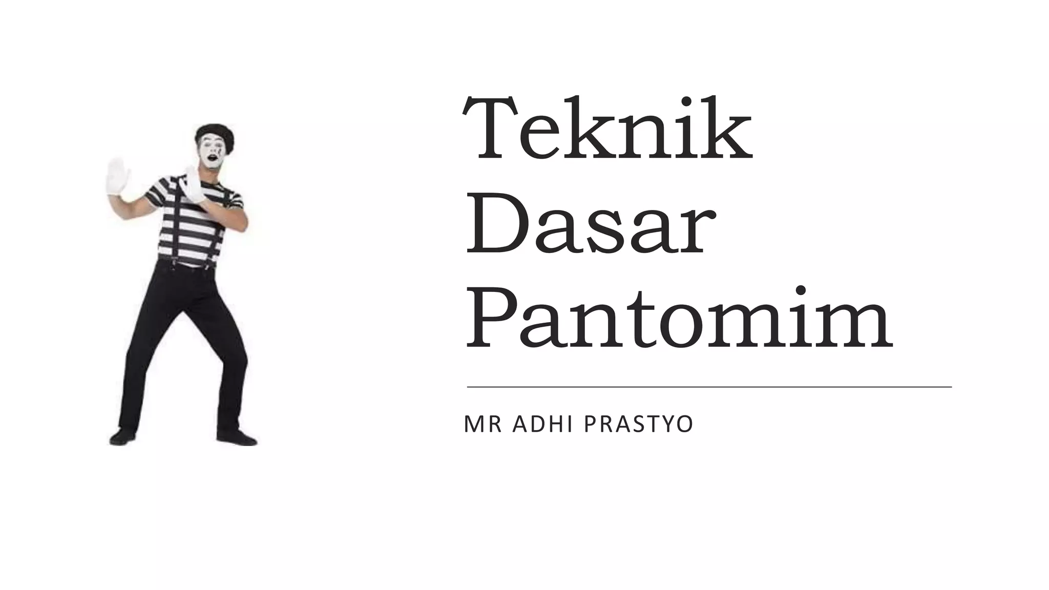 Teknik dasar pantomim2 | PPTX