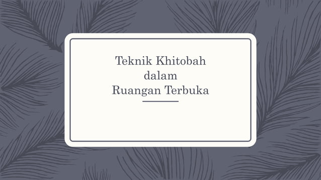 Teknik khitobah Ruang terbuka dan tertutup | PPTX