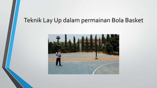 Teknik lay up | PPTX