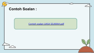TEKNIK MENJAWAB SOALAN UASA SEJARAH.pptx