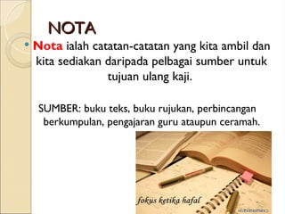 TEKNIK MENULIS NOTA-NOTA YANG BERKESAN.ppt