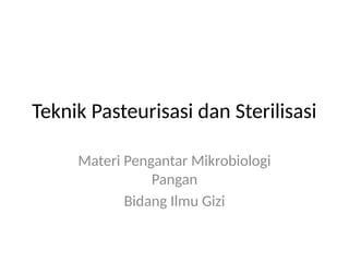 Teknik_Pasteurisasi_dan_Sterilisasi_update Untuk mahasiswa gizi | PPT