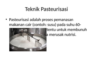 Teknik_Pasteurisasi_dan_Sterilisasi_update Untuk mahasiswa gizi | PPT