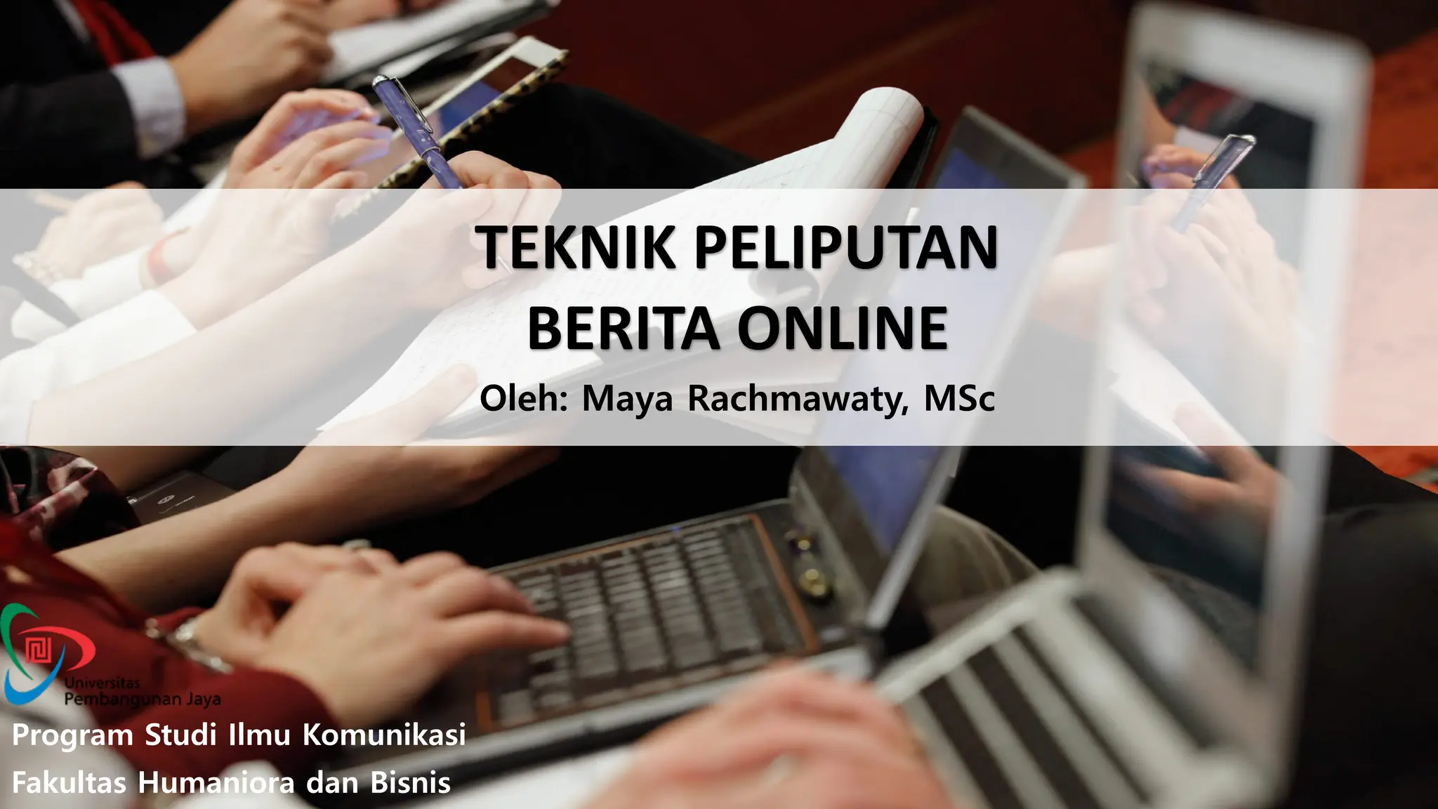 Teknik Peliputan Berita Online_UPJ_Maya Rachmawaty MSc.pdf