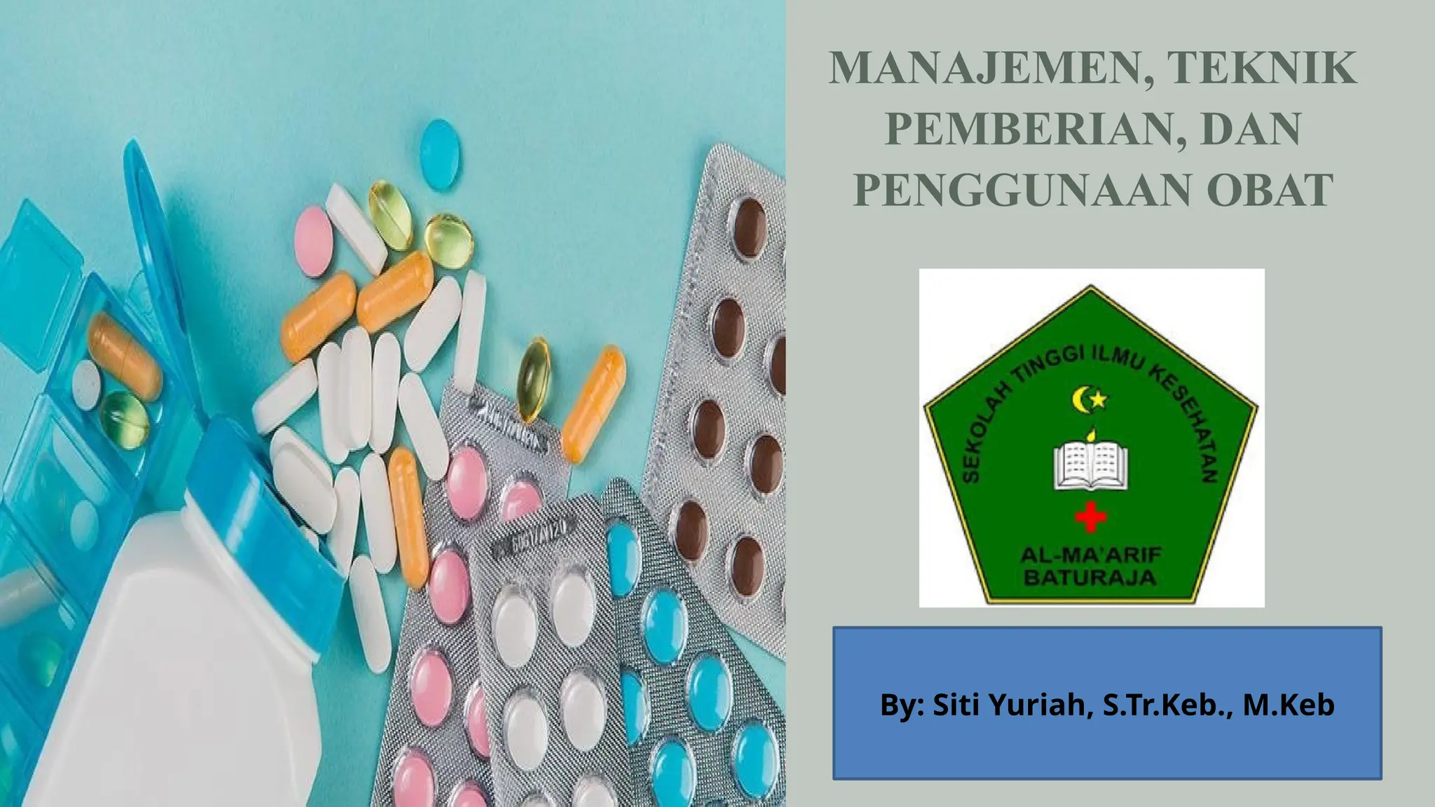 Teknik Pemberian Obat. Siti Yuriah, S.Tr.Keb., M.Keb.pptx