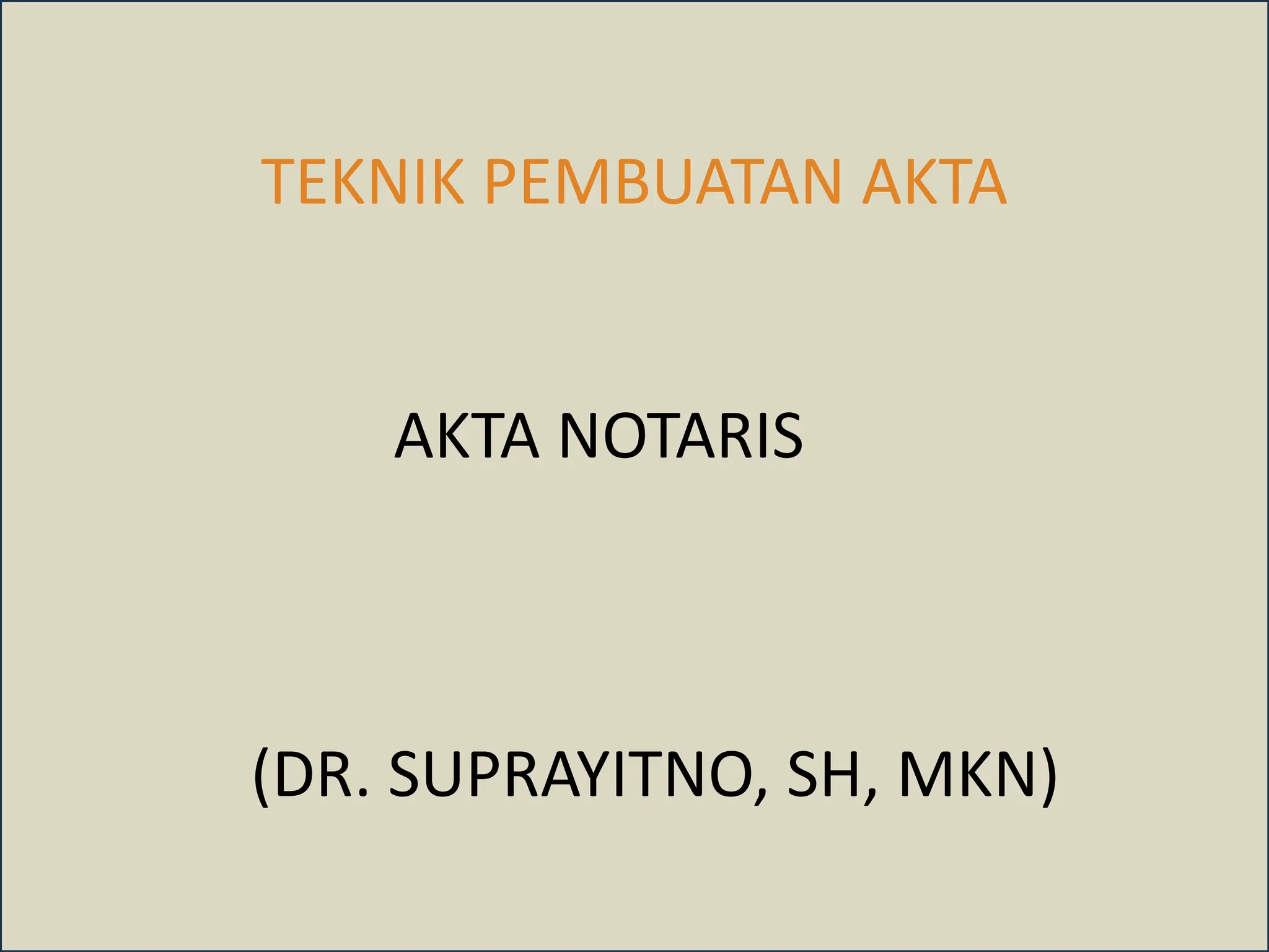 TEKNIK PEMBUATAN AKTA FAKULTAS HUKUM.pptx