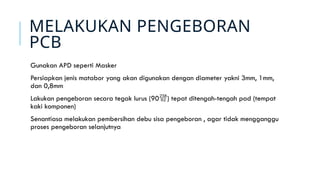 Teknik Pembuatan PCB Manual dengan Spidol.pptx