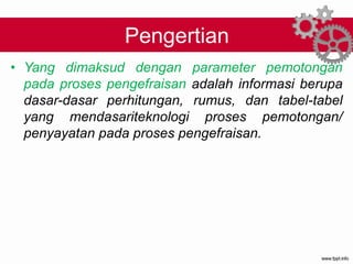 Teknik Pemesinan Frais (Parameter 1).ppt