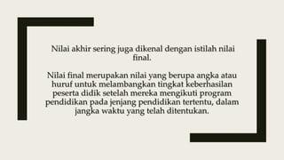 TEKNIK PENENTUAN NILAI AKHIR.pptx