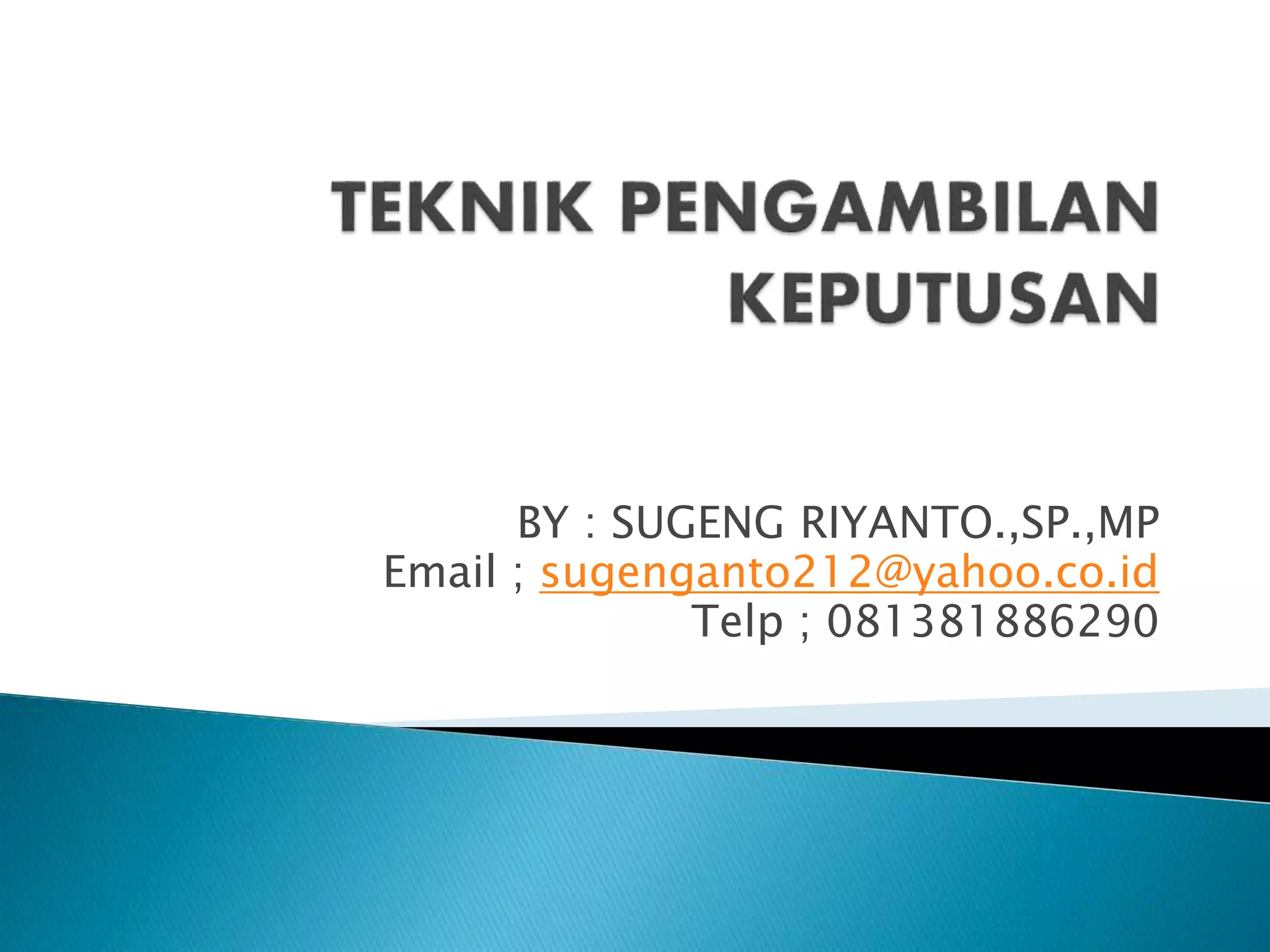 Teknik Pengambilan Keputusan | PPTX