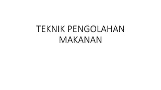 Teknik Pengolahan Makanan Tradisional.pptx