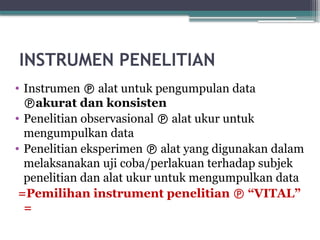 TEKNIK PENGUMPULAN DATA DAN INSTRUMEN PENELITIAN.pptx