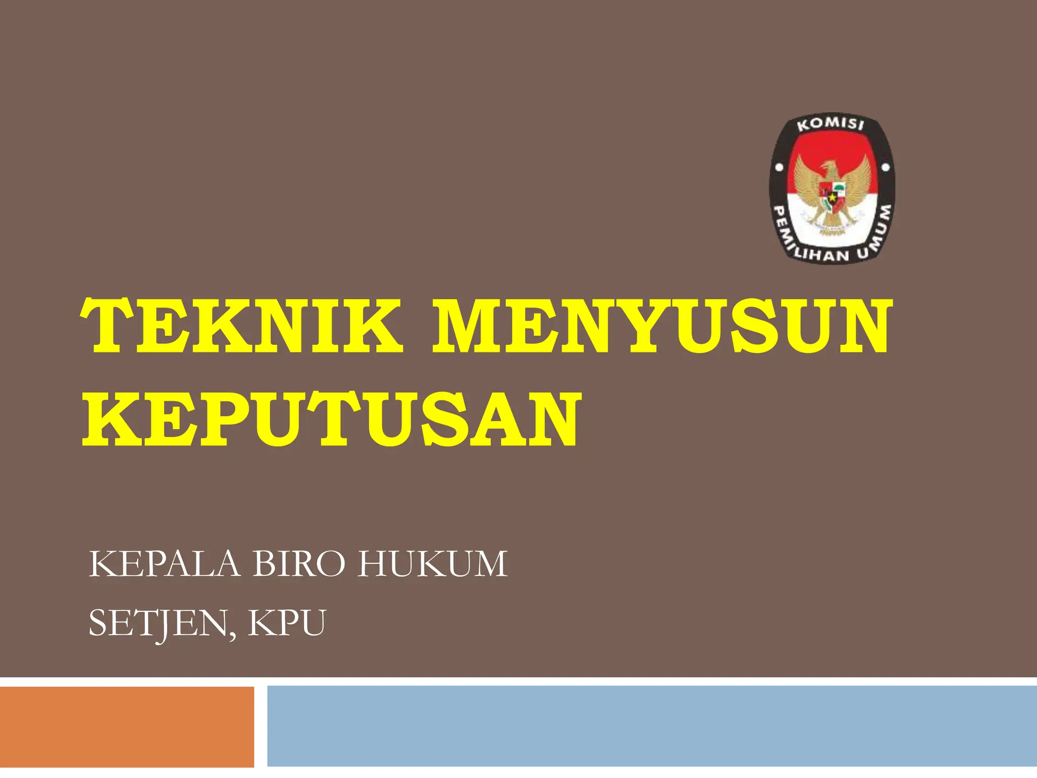 Teknik Penyusunan Keputusan 19 Nov KPU.ppt