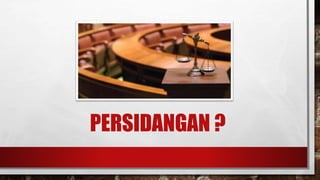 TEKNIK PERSIDANGAN PENDADARAN TS-1. (1).pptx