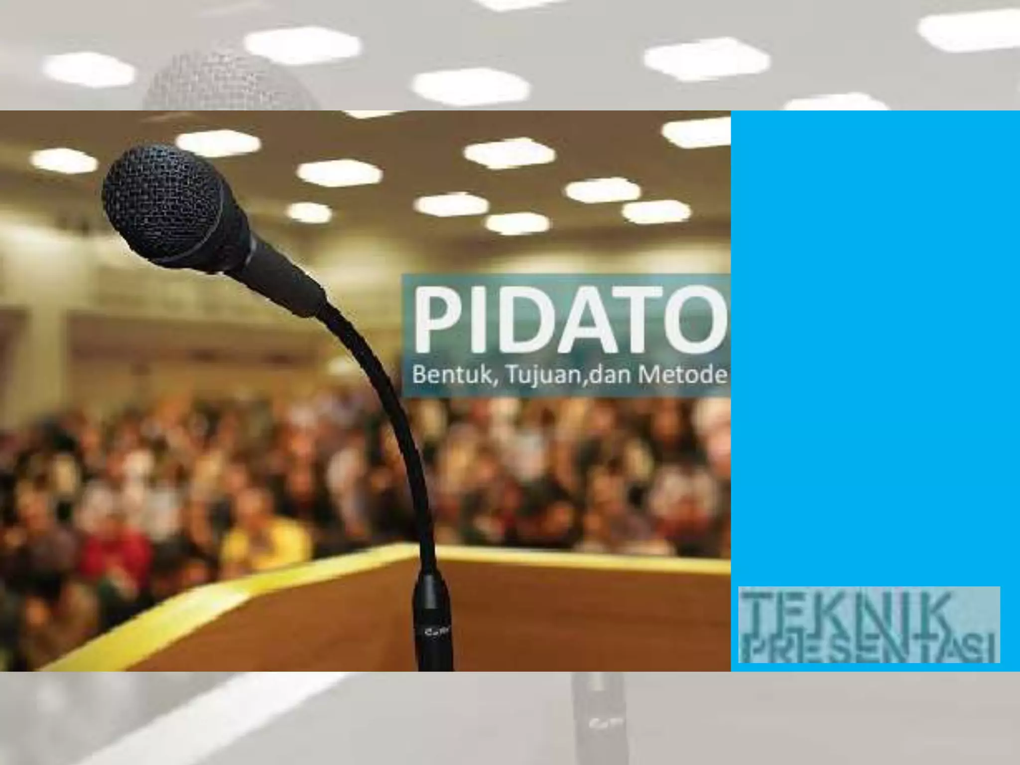 Teknik pidato dan presentasi ( skill for Speech and Presentaions) | PPTX