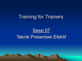 Teknik_Presentasi_Efektif.ppt