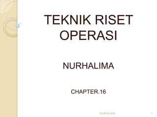 Teknik riset operasi ppt.16