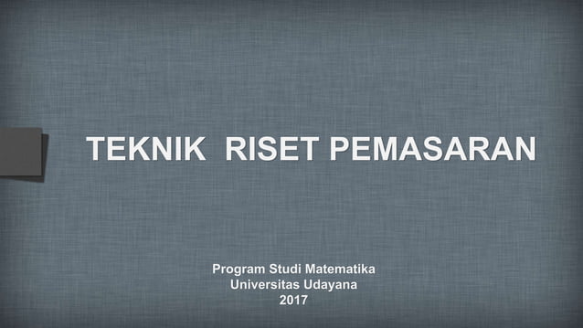 Teknik Riset Pemasaran I ( Desain Riset dan Metode Pengumpulan data | PPTX