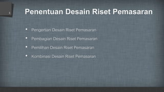 Teknik Riset Pemasaran I ( Desain Riset dan Metode Pengumpulan data | PPTX