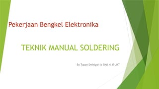 TEKNIK SOLDERING KOMPONEN ELEKTRONIKA.pptx