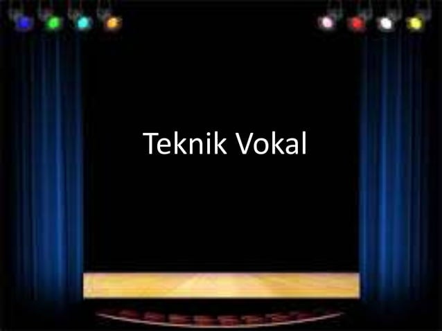 Teknik Vokal dan penggunaannya serta cara pengaplikasiannya.pptx