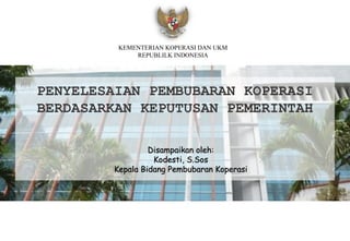 TEKNIS PENY PEMBUBARAN KOP (1).ppt