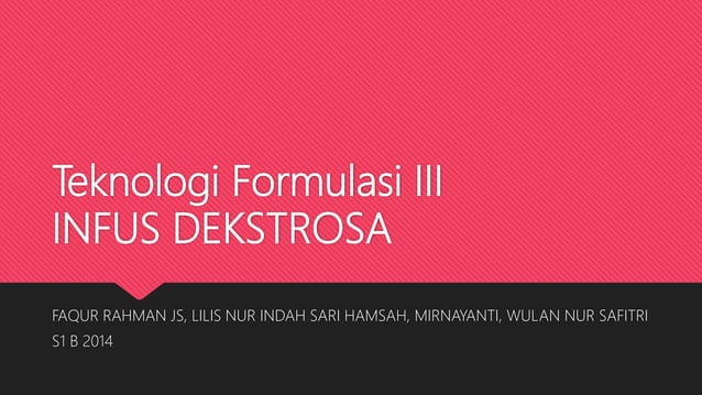 Teknologi formulasi iii infus dekstrosa | PPTX