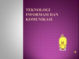 Teknologi informasi dan komunikasi | PPT