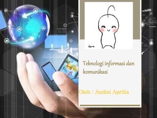 Teknologi informasi dan komunikasi | PPTX