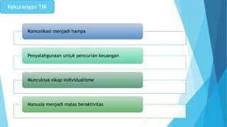 Teknologi informasi dan komunikasi | PPT