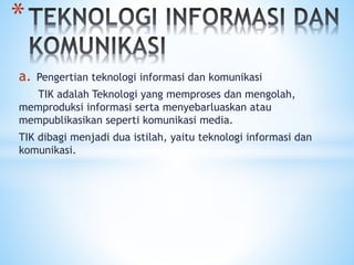 Teknologi informasi dan komunikasi nnnn | PPTX