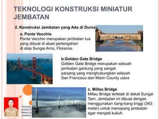 TEKNOLOGI MINIATUR JEMBATAN PERT 1.pptx