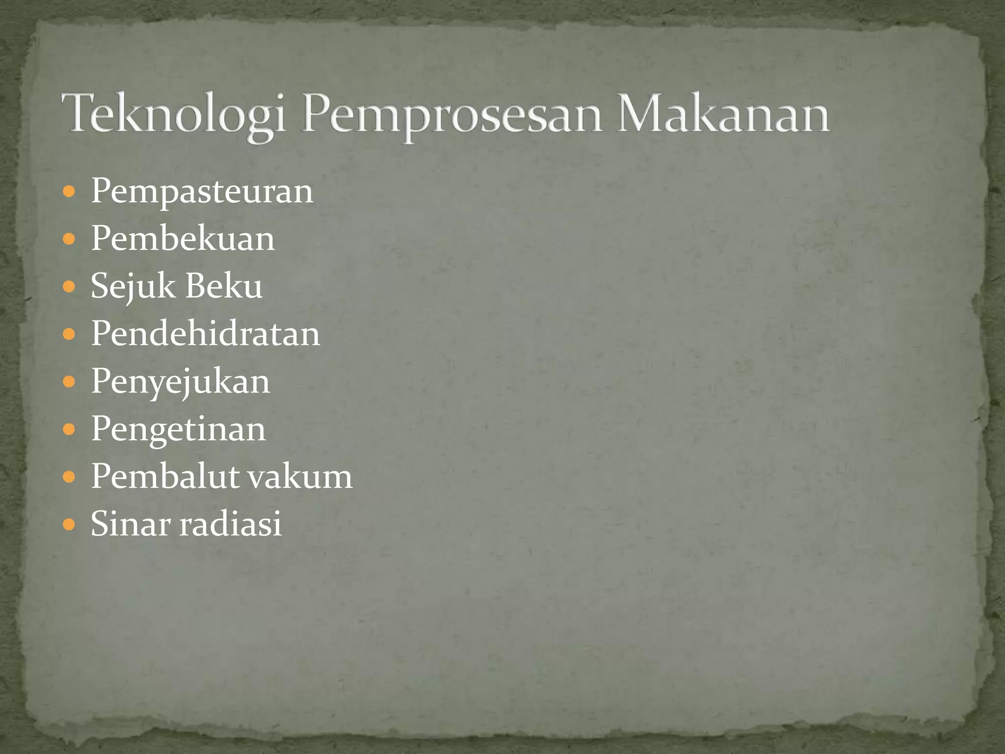 Teknologi & Pemprosesan makanan | PPTX