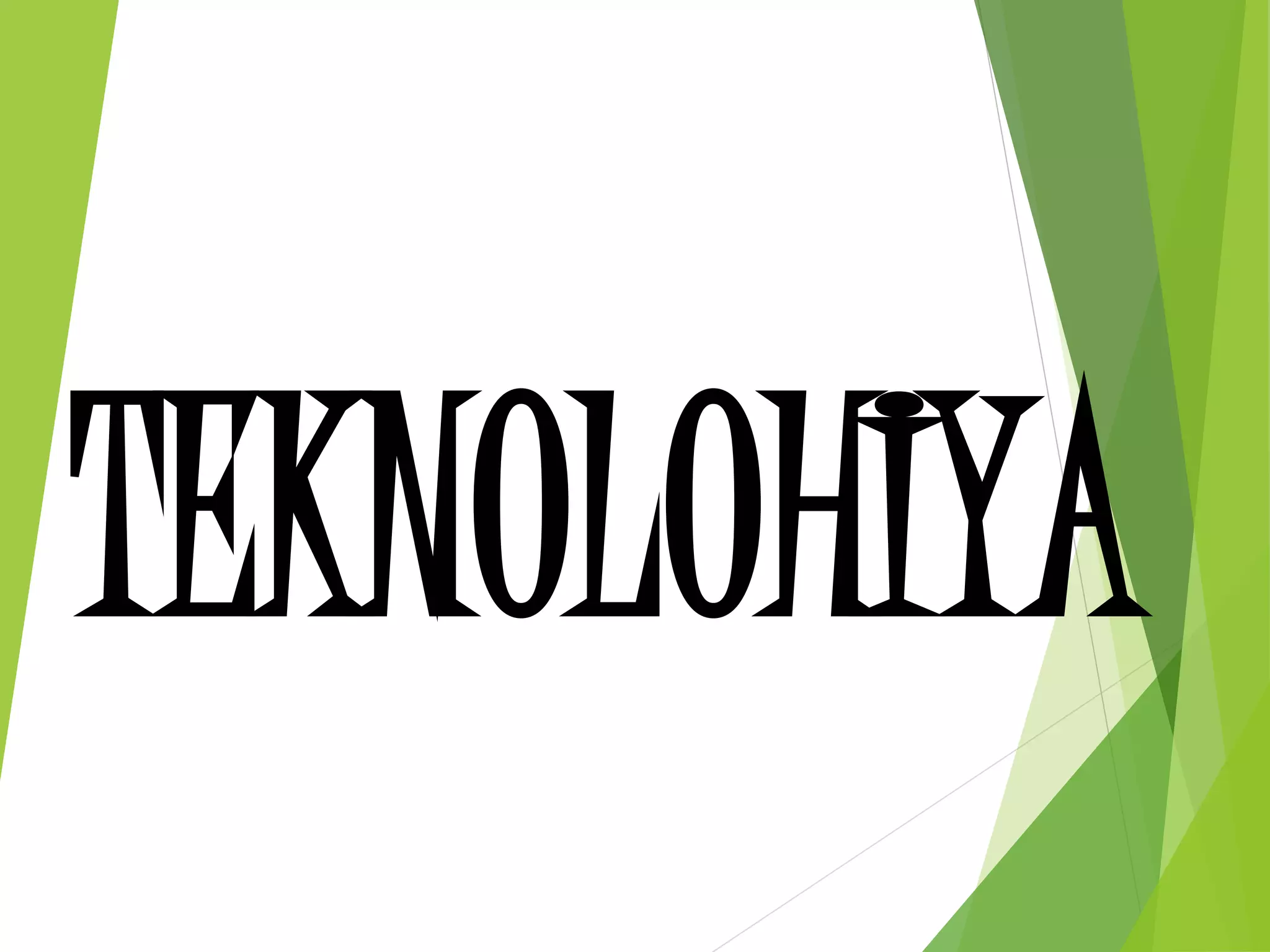 Teknolohiya | PPTX