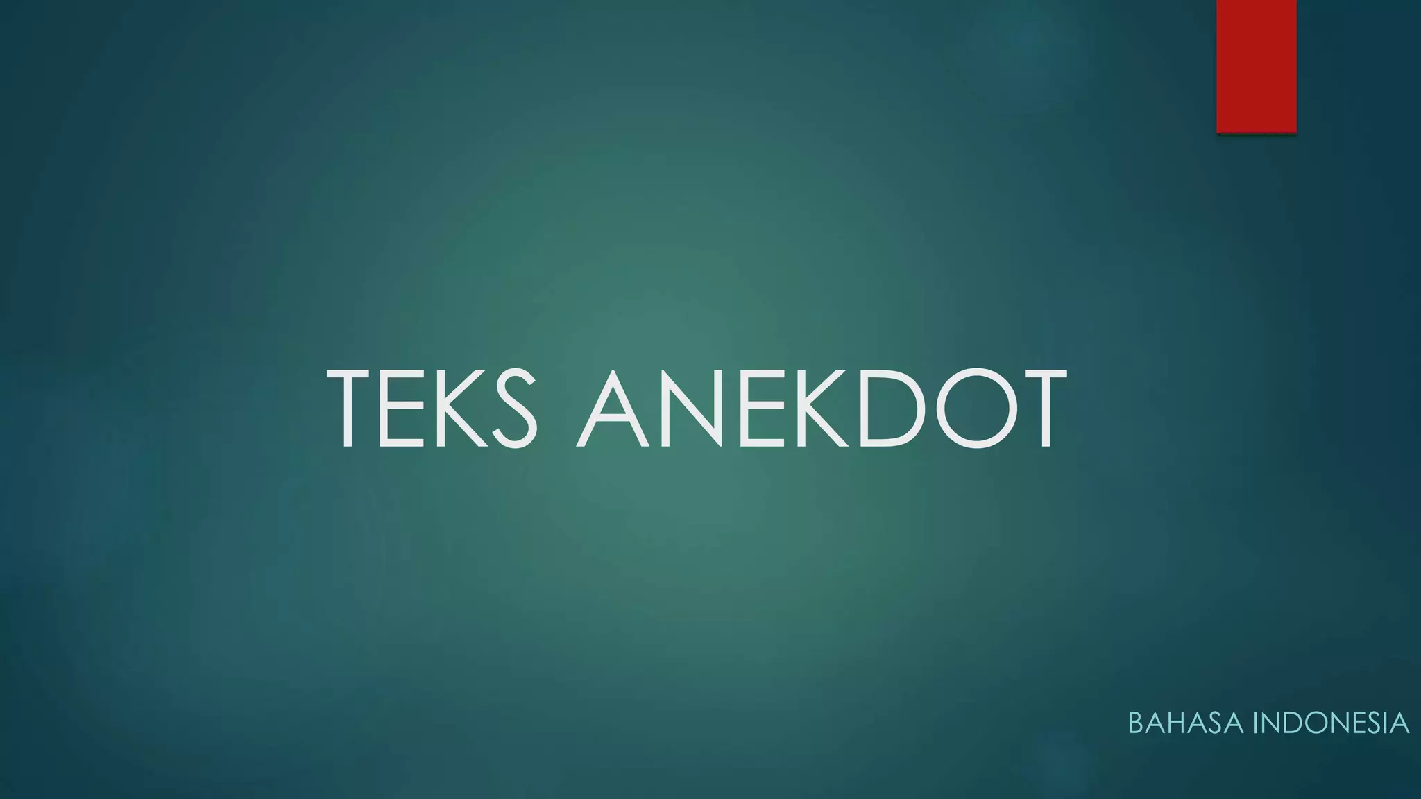 TEKS ANEKDOT (BAHASA INDONESIA) | PPTX