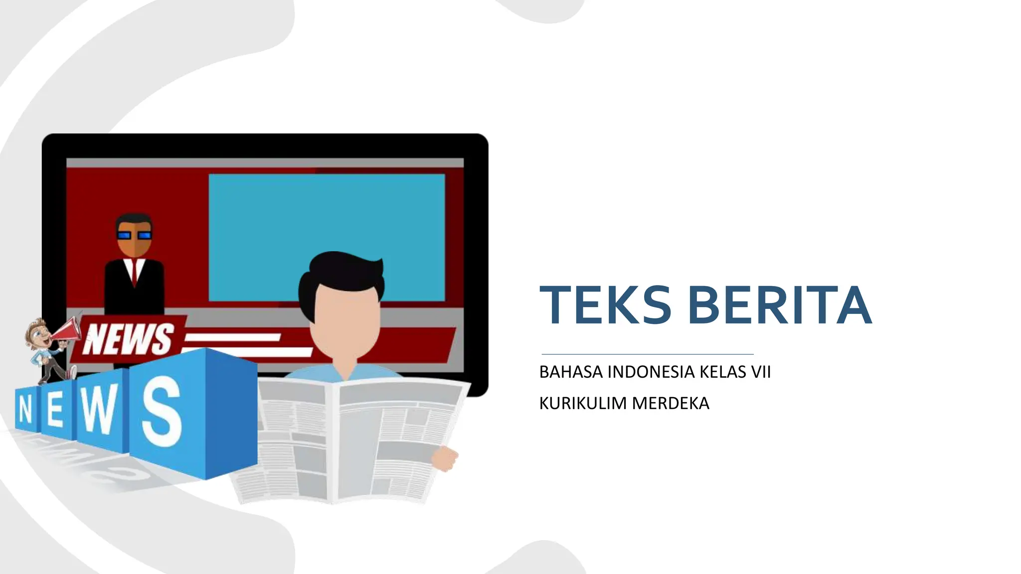 Teks berita kelas ...7 kurikulum merdeka | PPTX