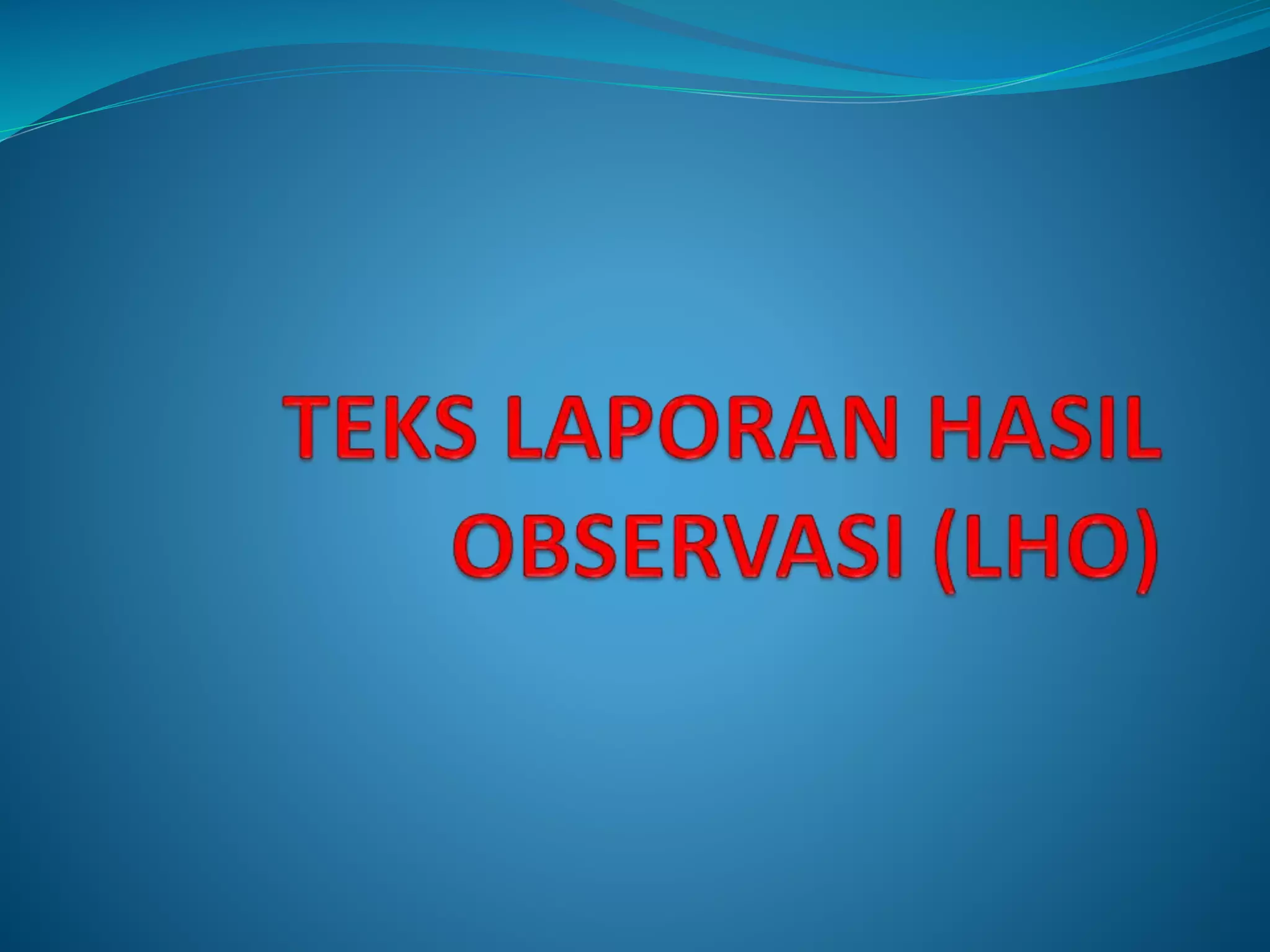 Teks laporan hasil observasi | PPT