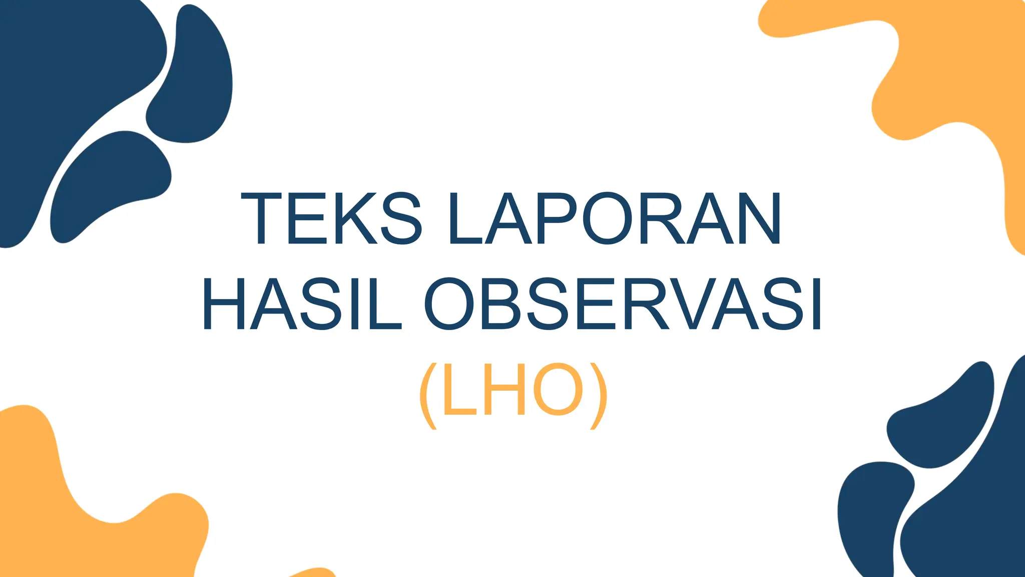 PRESENTASI MENGENAI TEKS LAPORAN HASIL OBSERVASI | PPTX