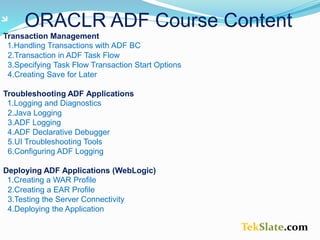 TeKslate Oracle ADF | PPTX | Databases | Computer Software and Applications