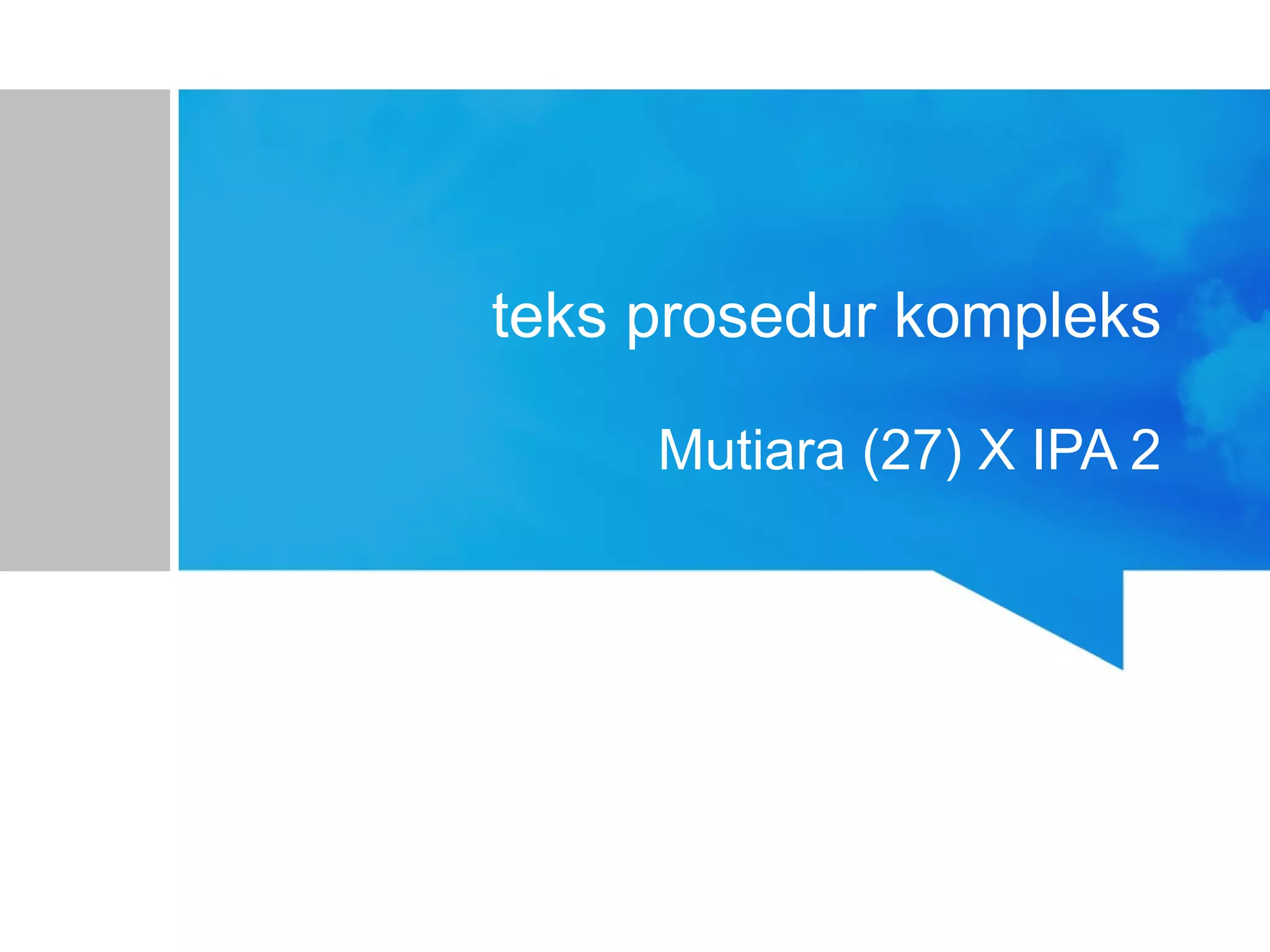 Teks prosedur kompleks | PPT